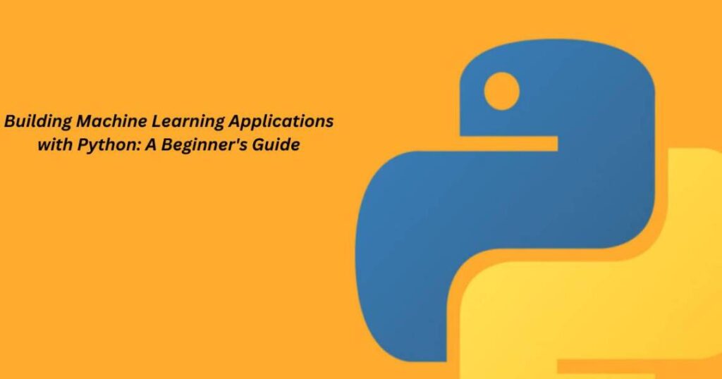 Building Machine Learning Applications With Python A Beginners Guide Techbusinesshq
